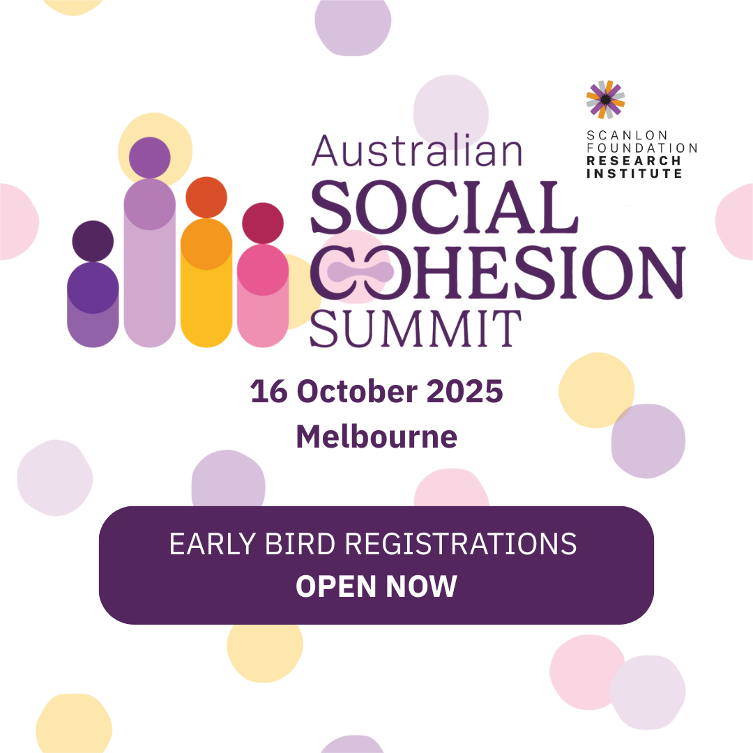 Scanlon Foundation Research Institute: Australia Social Cohesion Summit ...